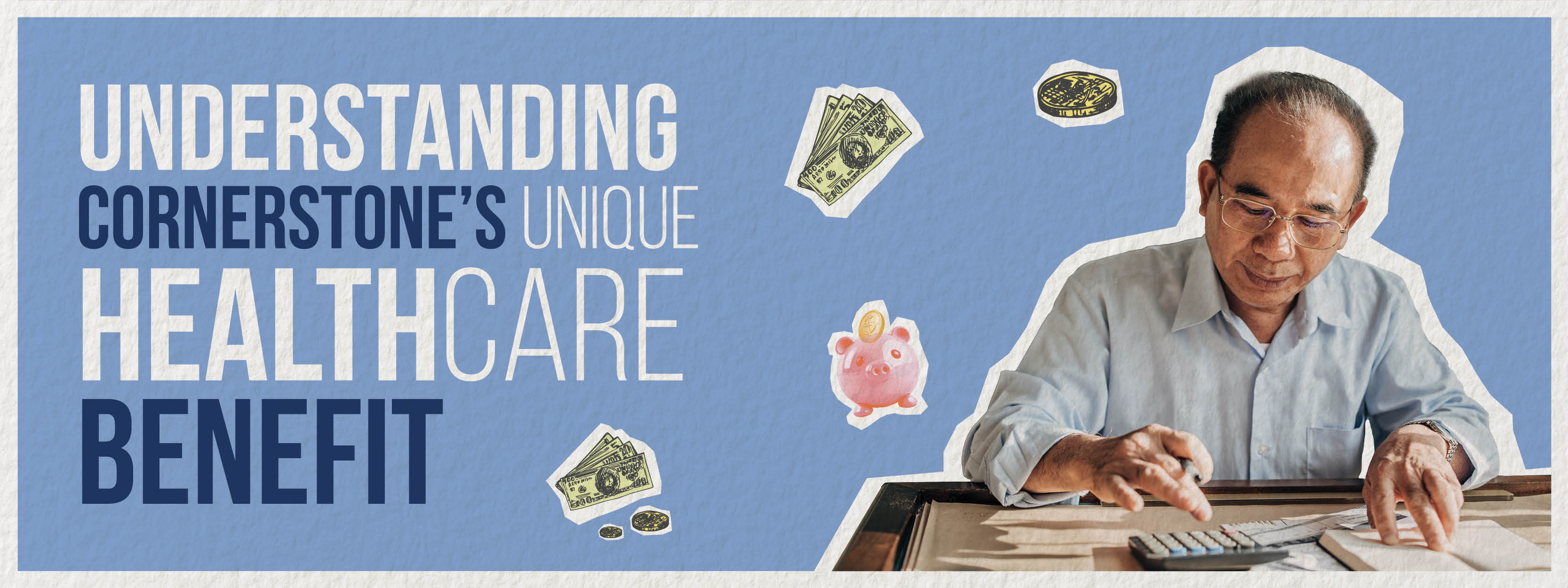 Understanding Cornerstone's Unique Healthcare Benefit