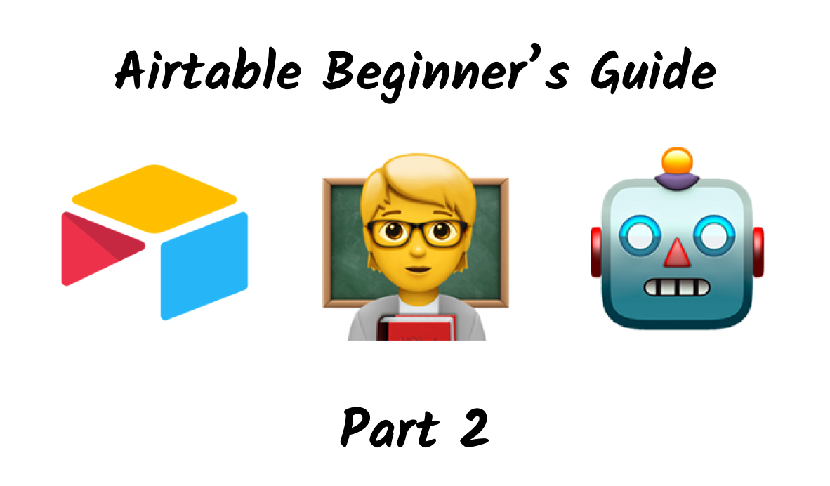 Airtable Beginner’s Guide Part 2