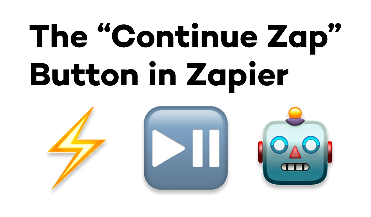 Pause and Resume Automations with the 'Continue Zap' Button