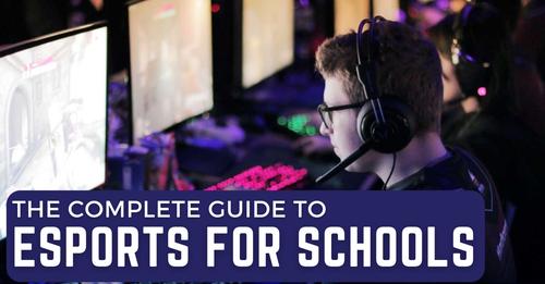 LAB Midwest - The Complete Guide to Esports for Schools