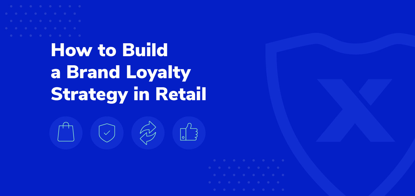 How to Build a Brand Loyalty Strategy in Retail