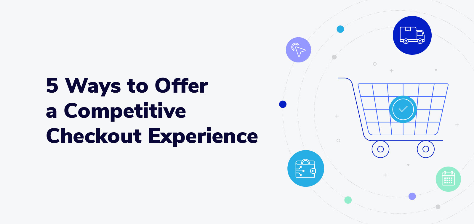 How to Offer a More Competitive Checkout Experience and Increase ...