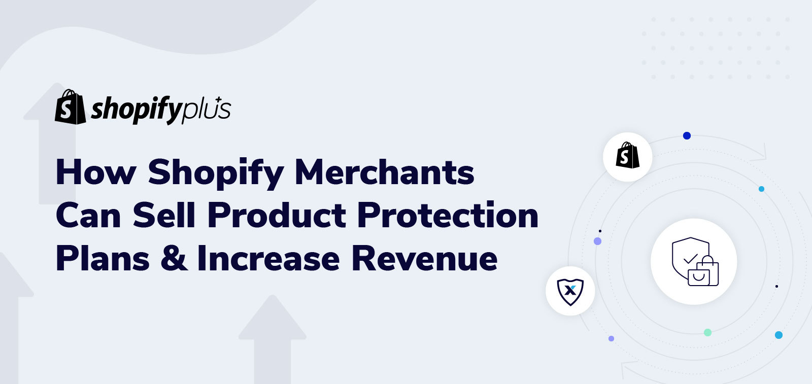 How Shopify Merchants Can Sell Product Protection Plans & Increase Revenue