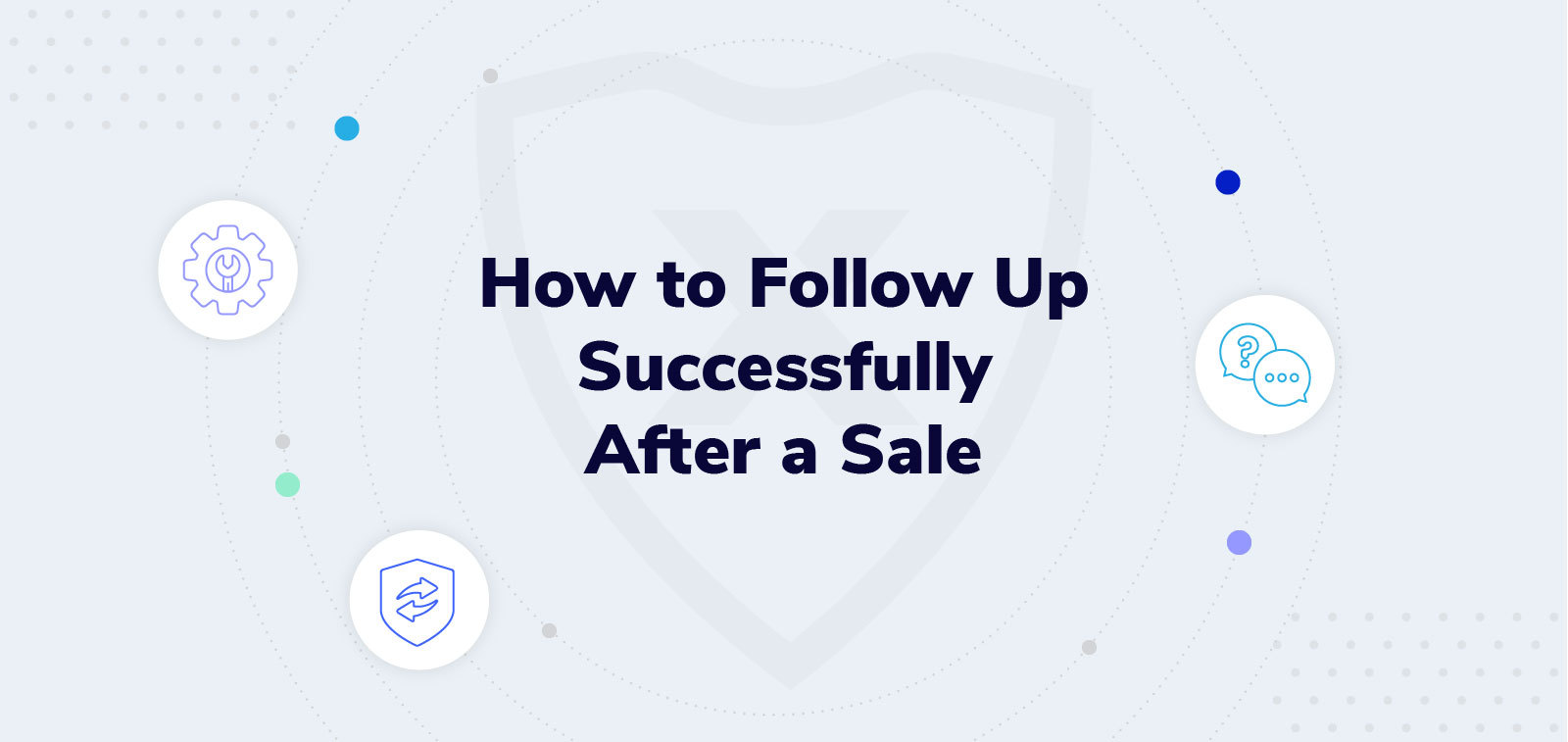 How to Follow up Successfully After a Sale