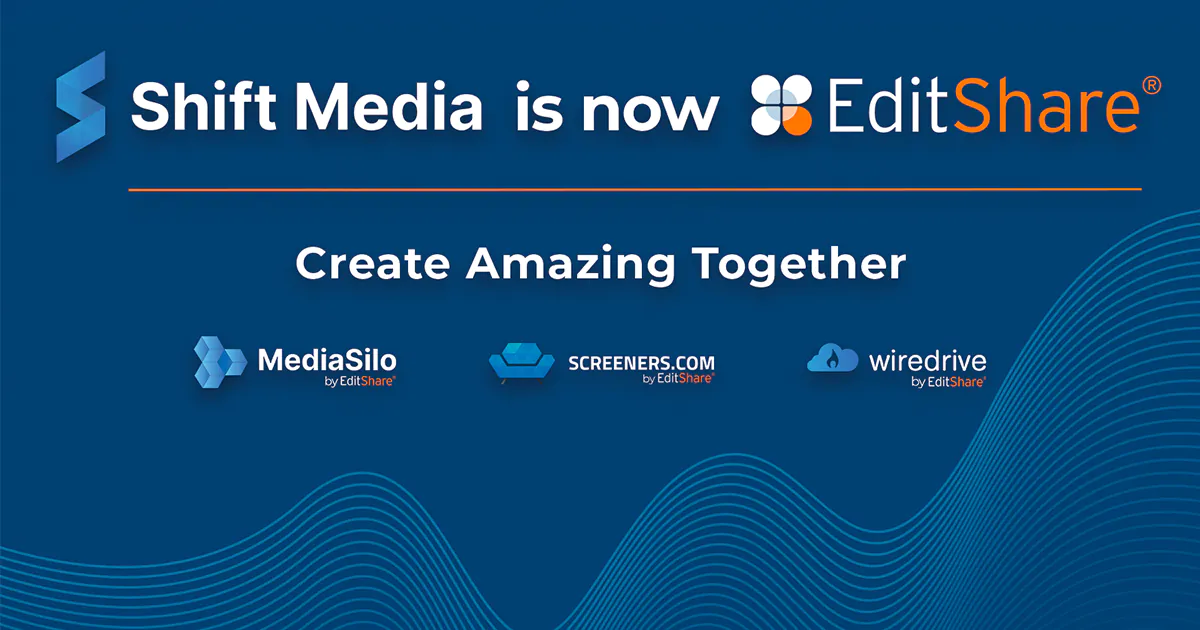 Shift Media has merged with EditShare!