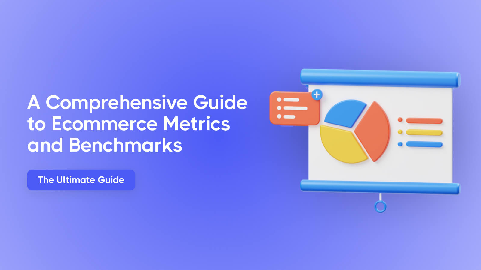 A Comprehensive Guide to Ecommerce Metrics and Benchmarks | Moast.io