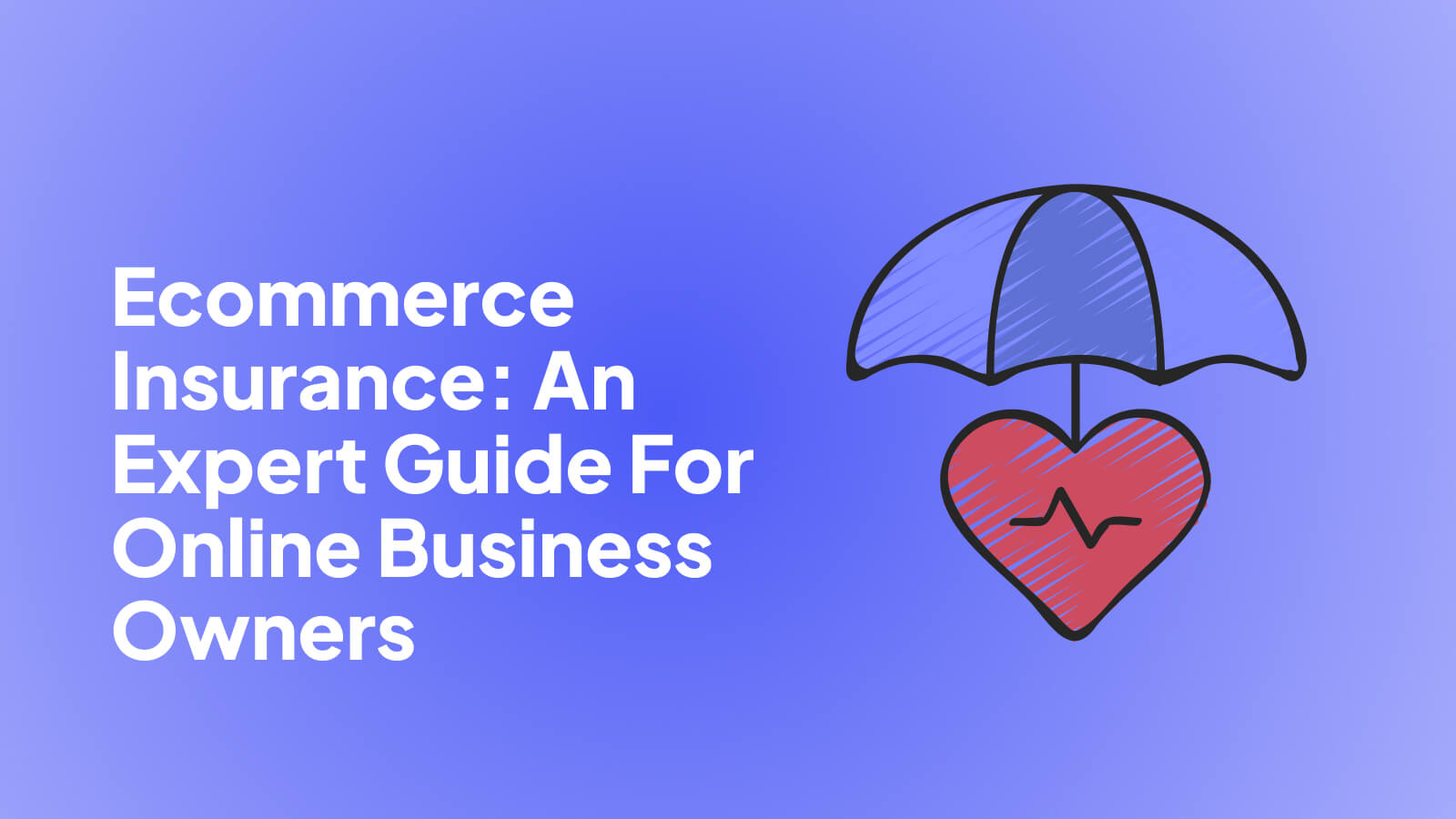 Ecommerce Insurance: An Expert Guide For Online Business Owners | Moast.io