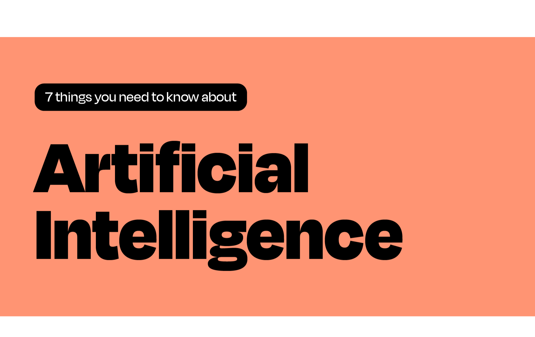 7 Things to Know About Artificial Intelligence 🧠🤖