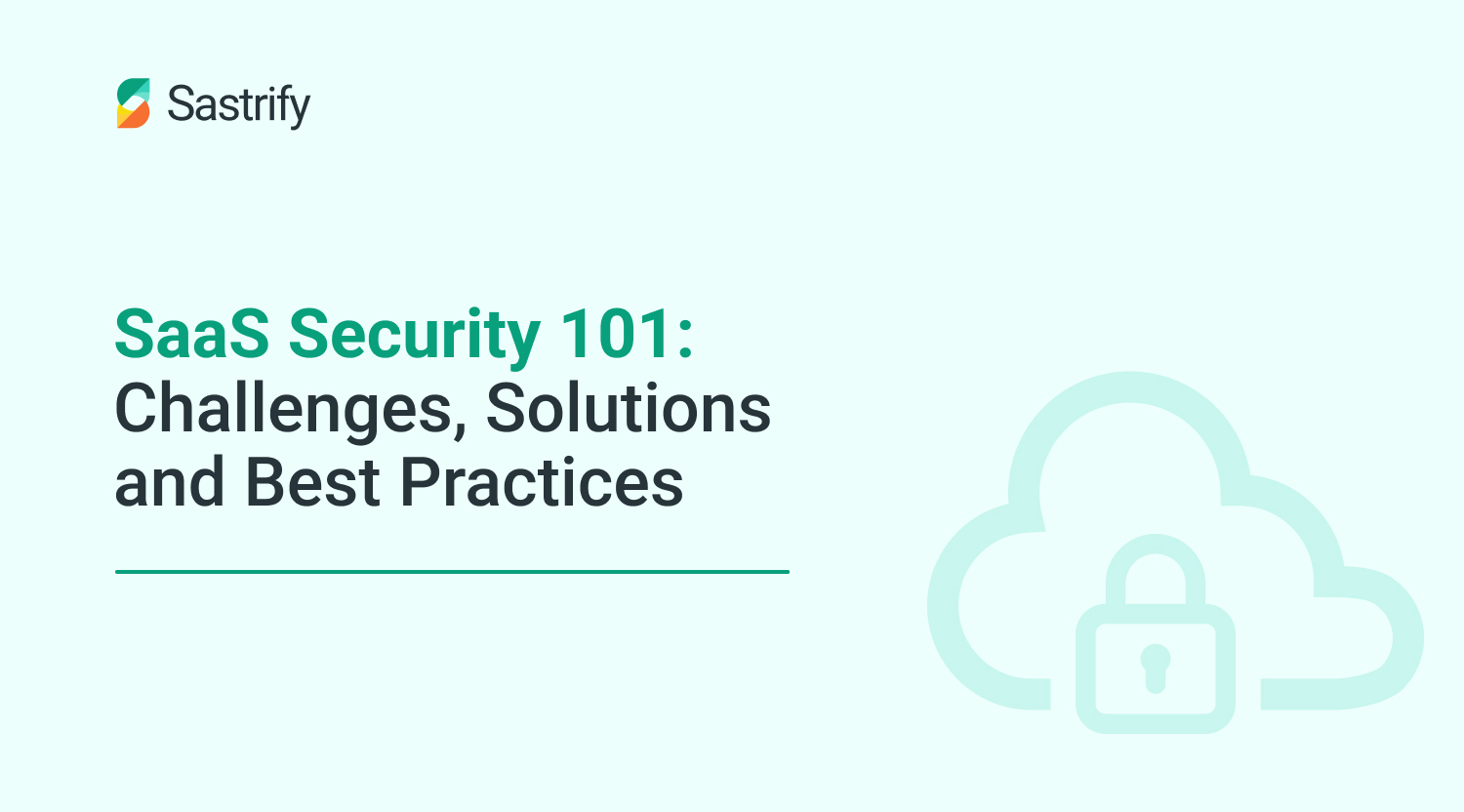 SaaS Security 101: Challenges, Solutions and Best Practices