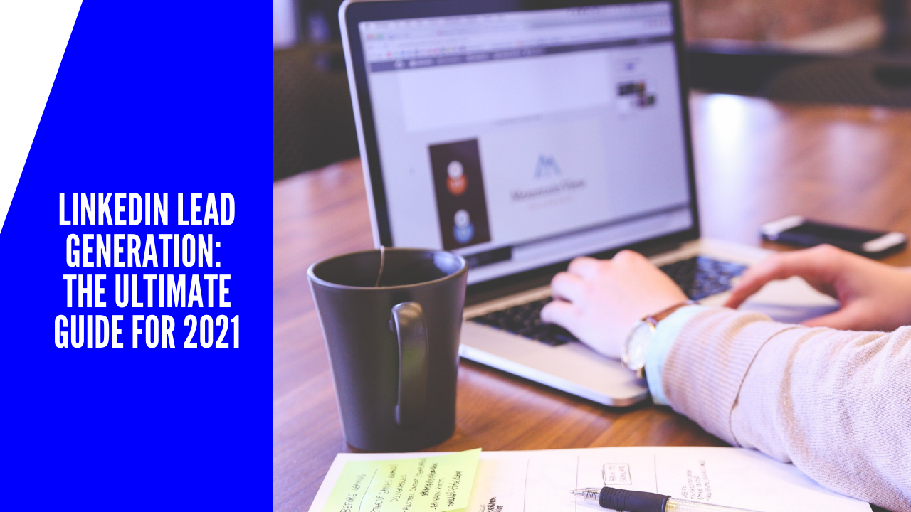 Linkedin Lead Generation: The Ultimate Guide for 2021 | Meet Alfred