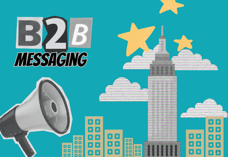 B2B Messaging: Frameworks, Best Practices, and Tips