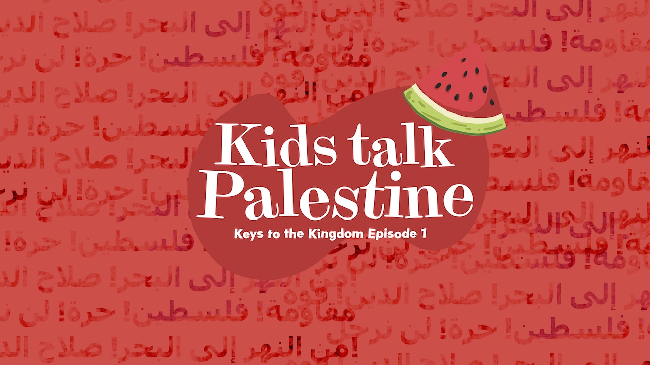 E1: Kids Talk Palestine - Keys to the Kingdom | dearMuslimkids.com