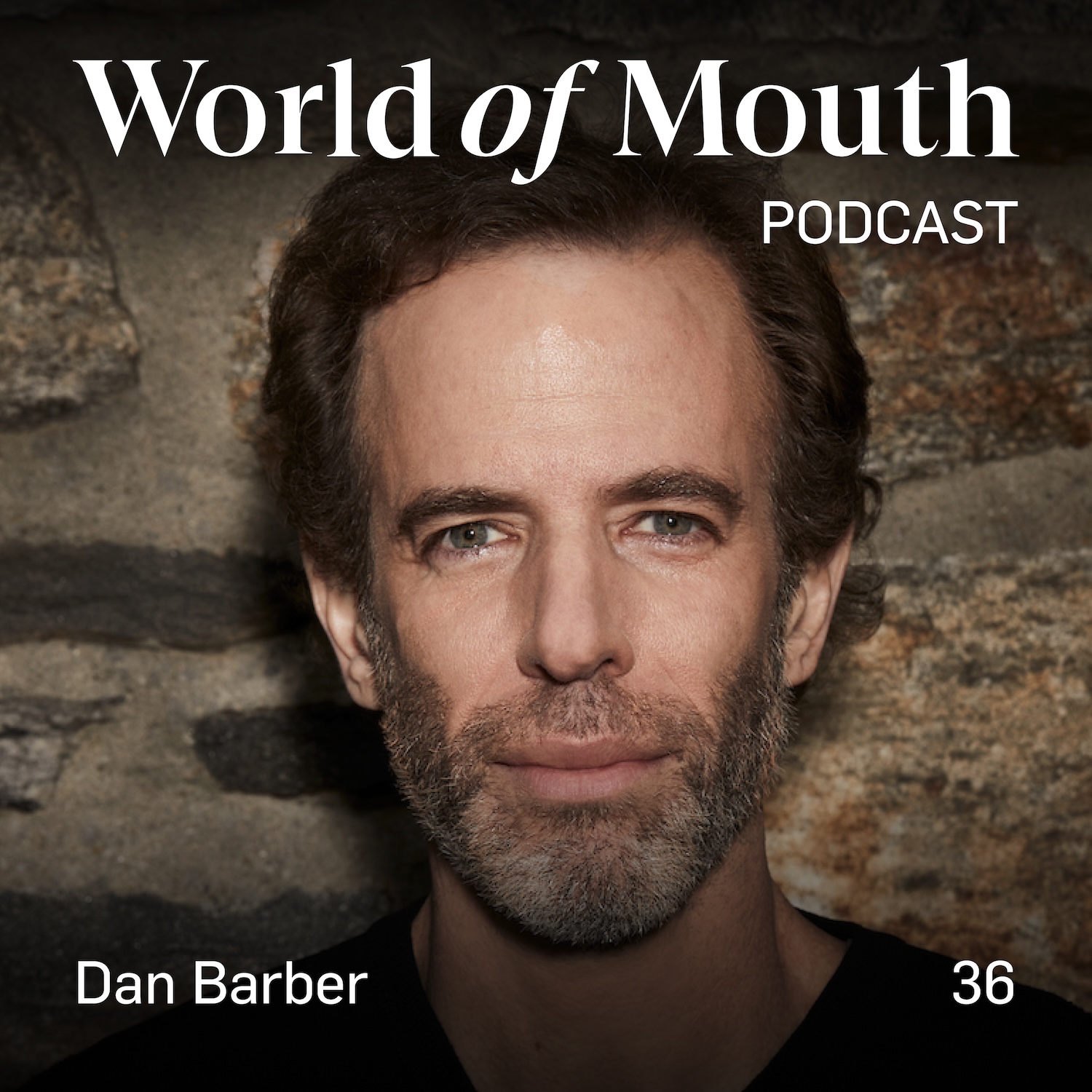 World of Mouth Podcast – Dan Barber from Blue Hill at Stone Barns