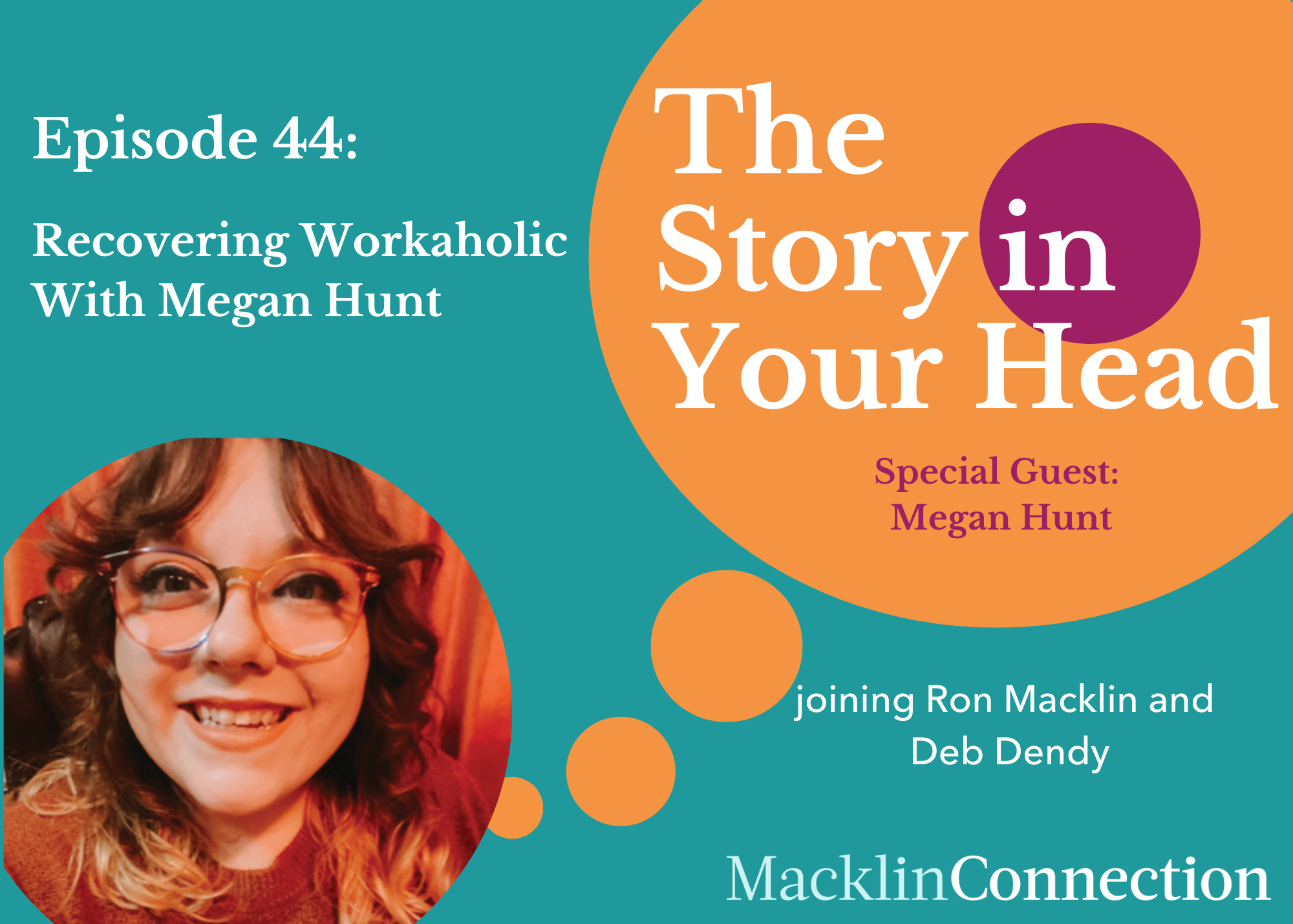 Recovering Workaholic with Megan Hunt