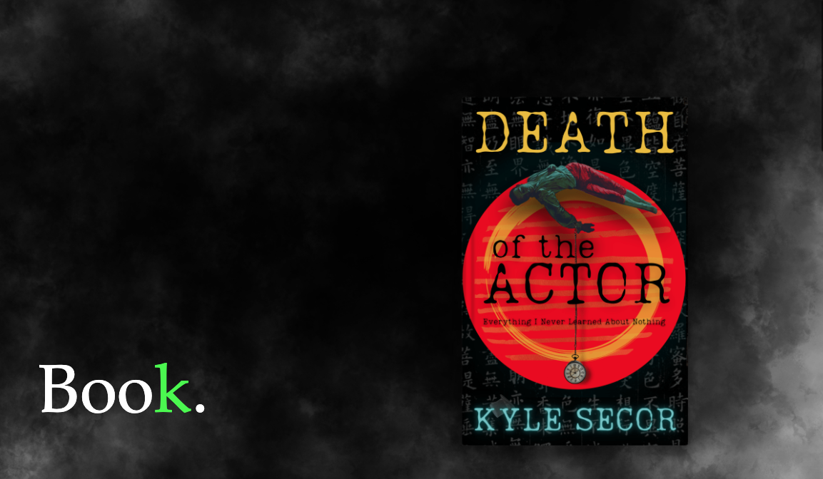 "Death of the Actor" - book by Kyle Secor