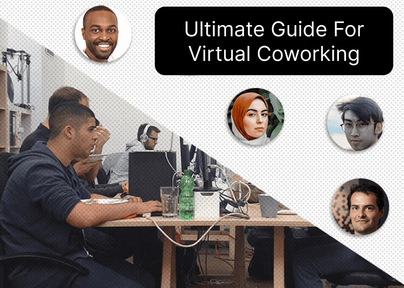 Ultimate Guide To Get Started With Virtual Coworking