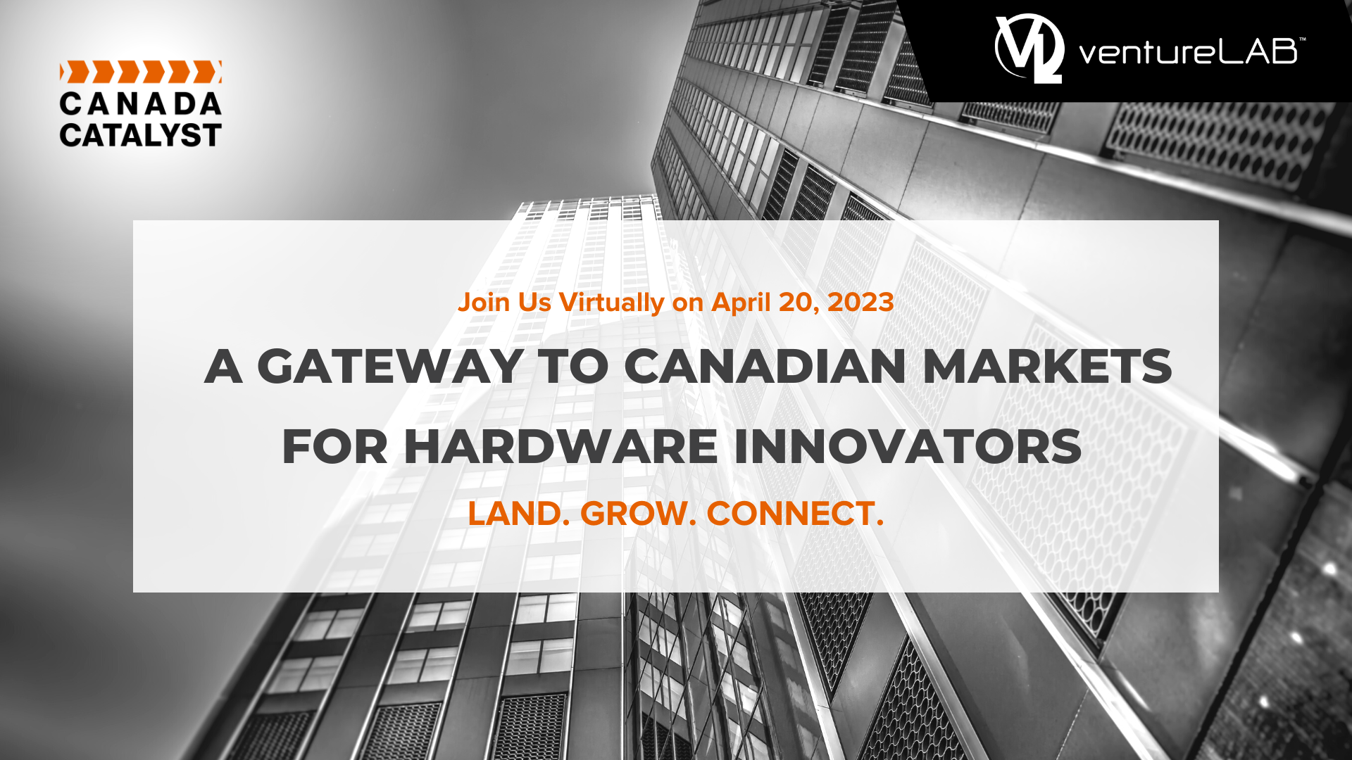 Canada Catalyst: A Gateway to Canadian Markets for Hardware ...