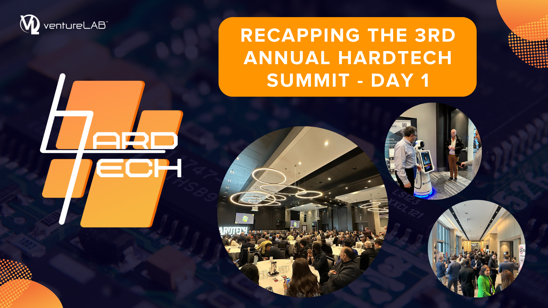 Recapping the 3rd Annual HardTech Summit - Day 1 | ventureLAB