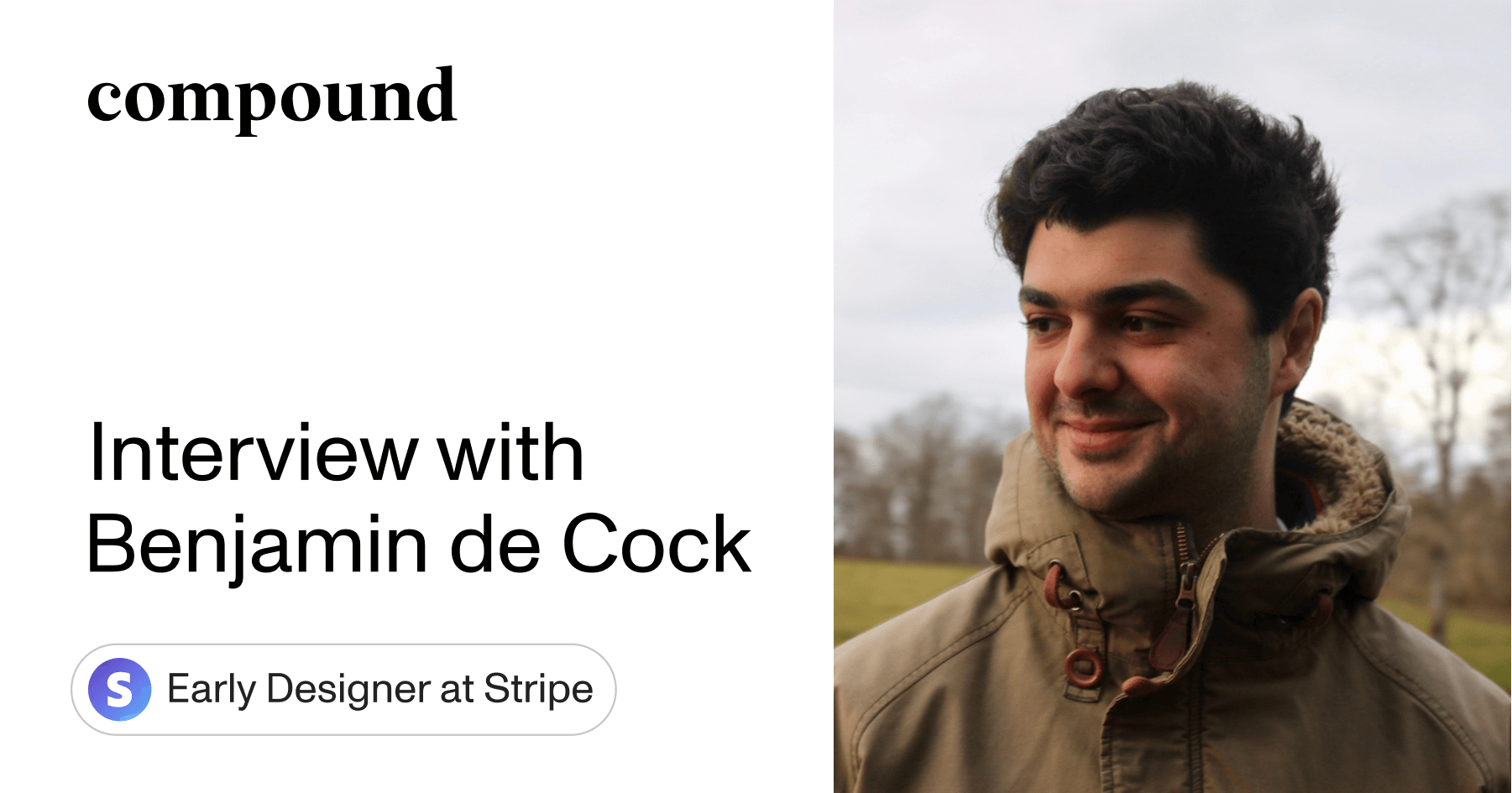 Interview with Benjamin de Cock, Early Designer at Stripe - Compound Manual