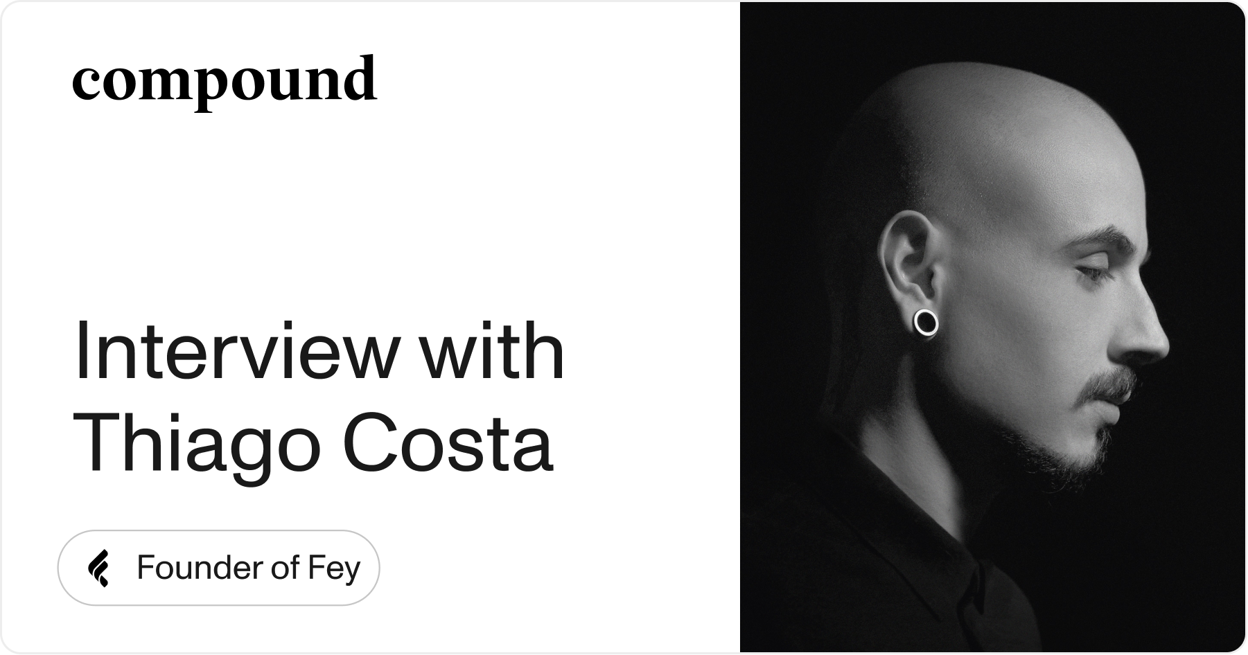 Interview with Thiago Costa, product designer and founder of Fey and Narative - Compound Manual