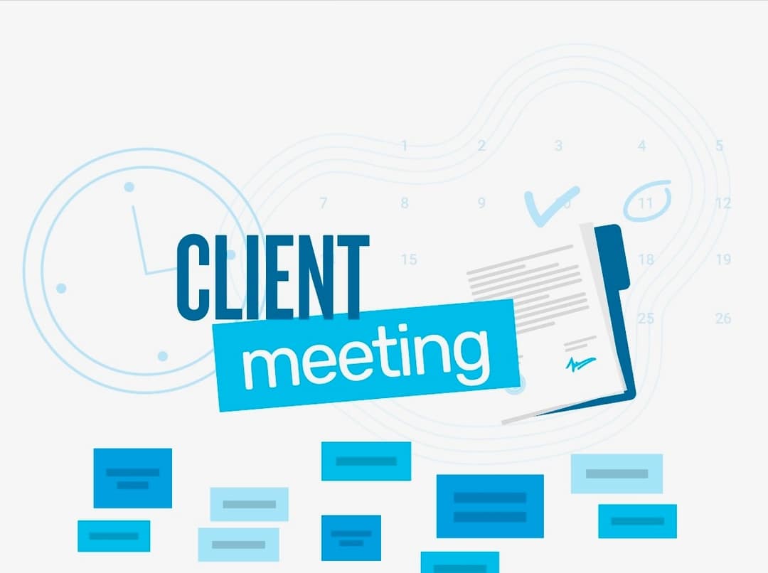 Client Meeting: improve interaction and collect valuable feedback ...