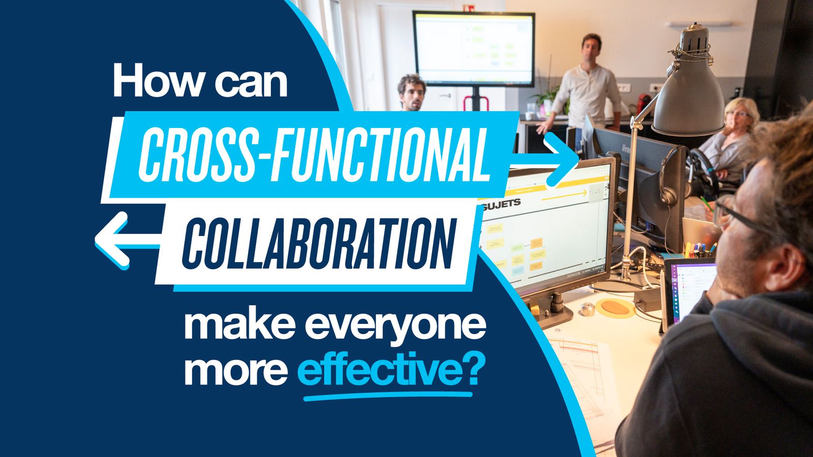 How can cross-functional collaboration boost team effectiveness ...
