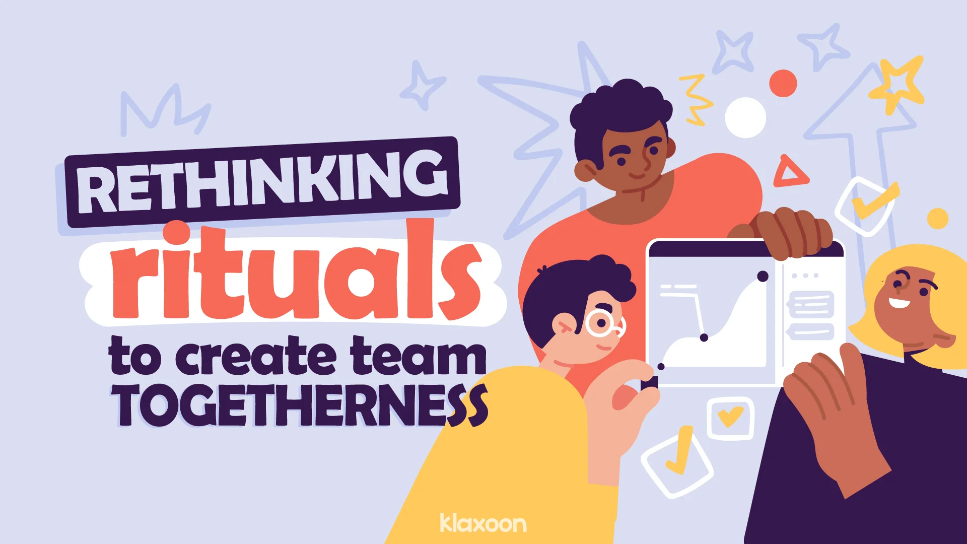 Rethinking daily rituals to create team togetherness - Articles | Klaxoon