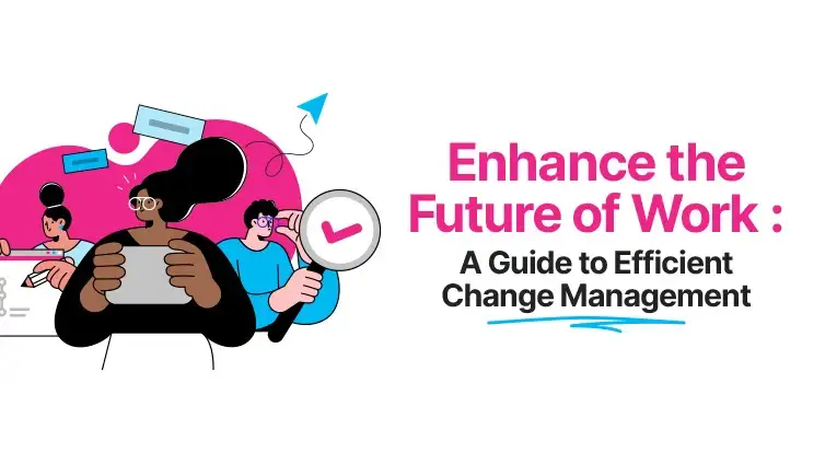 Future of Work: The Complete Guide to Effective Change Management - Articles | Klaxoon