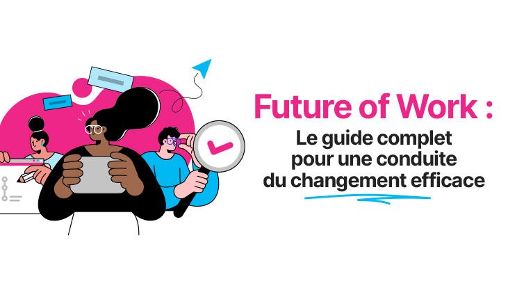 Le guide complet pour une conduite du changement efficace - Articles | Klaxoon