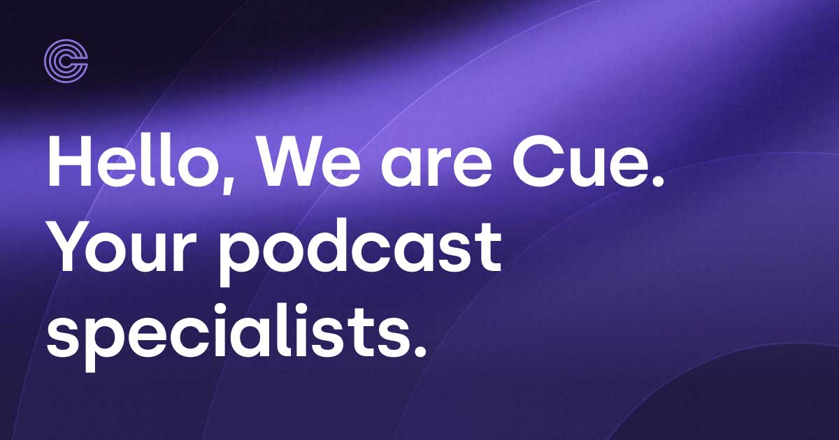 Our Work • Cue Podcasts