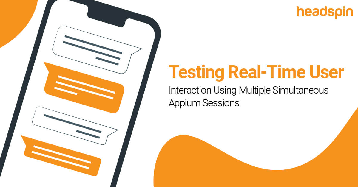 Testing Real-Time User Interaction Using Multiple Simultaneous Appium ...