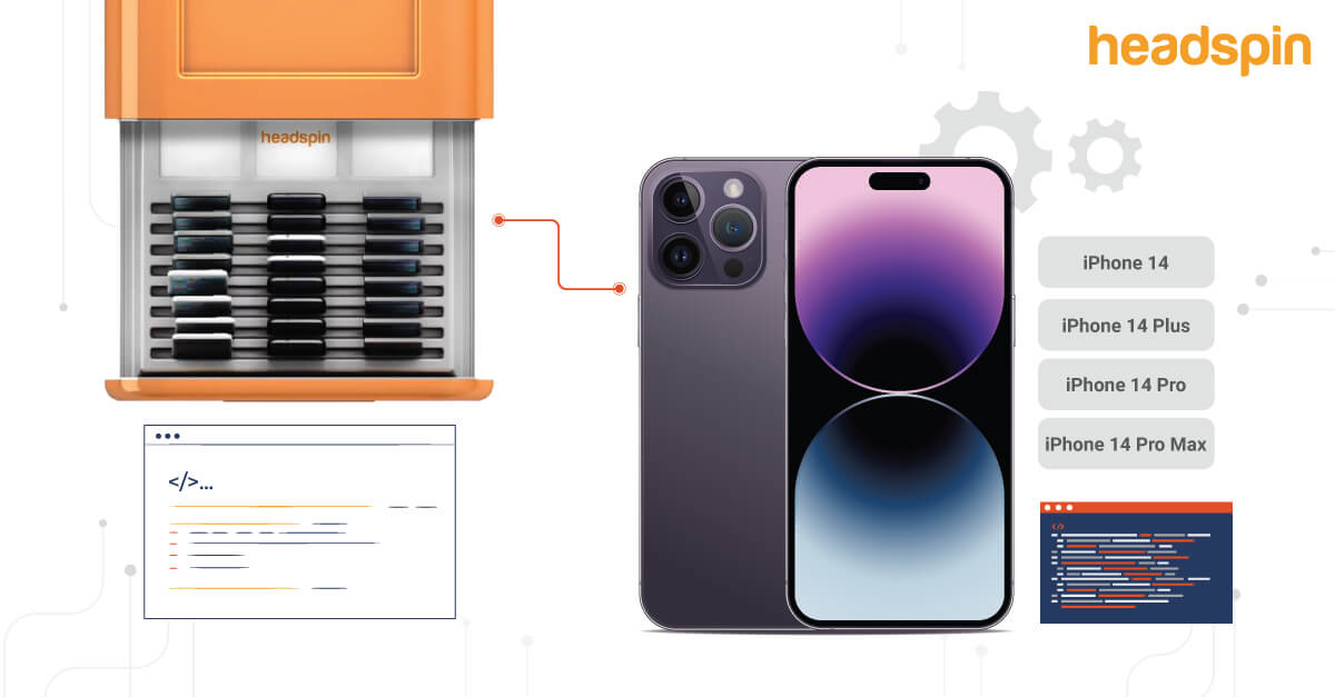 Test Your Apps On The Latest Iphone 14 Using Headspin