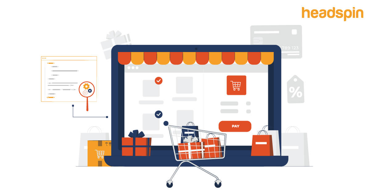 Retail Application Testing The Why S And How S Of It Headspin