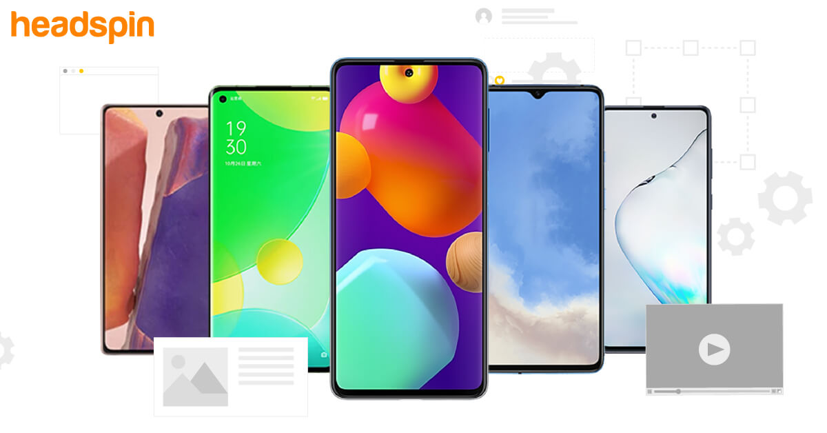 Android App Testing on Real Android Devices - HeadSpin