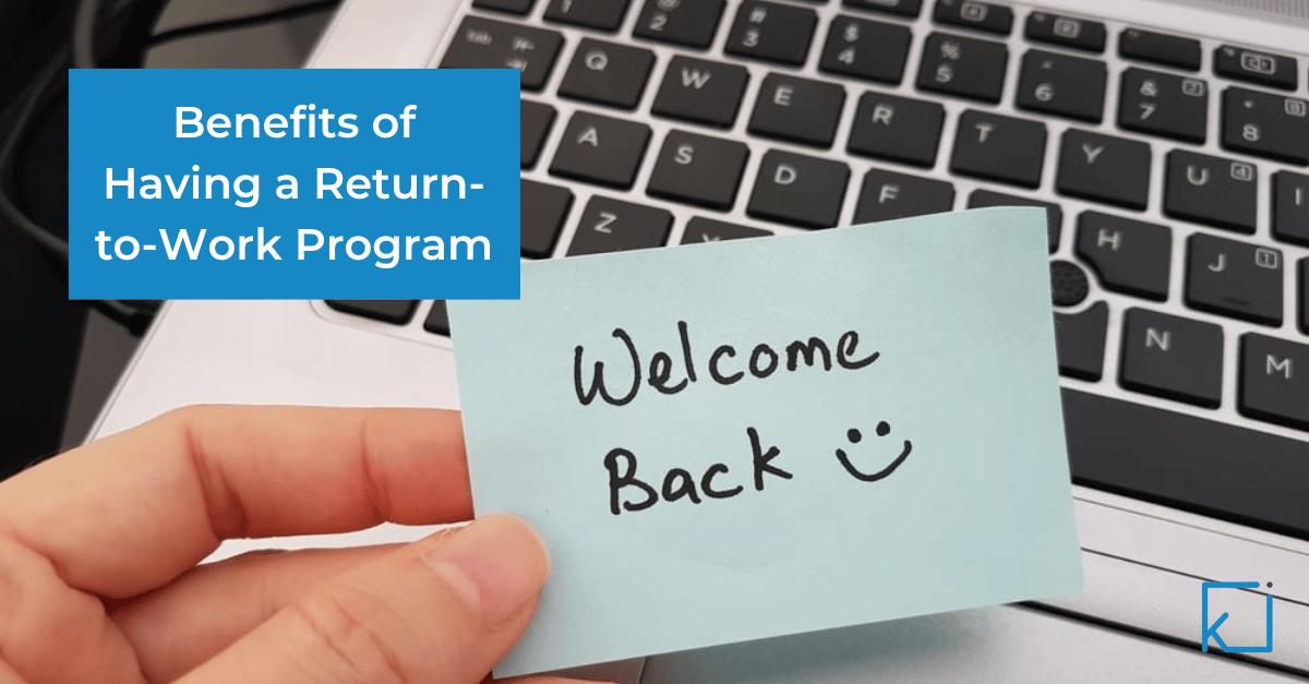 Benefits of Having a Return-to-Work Program - Kickstand