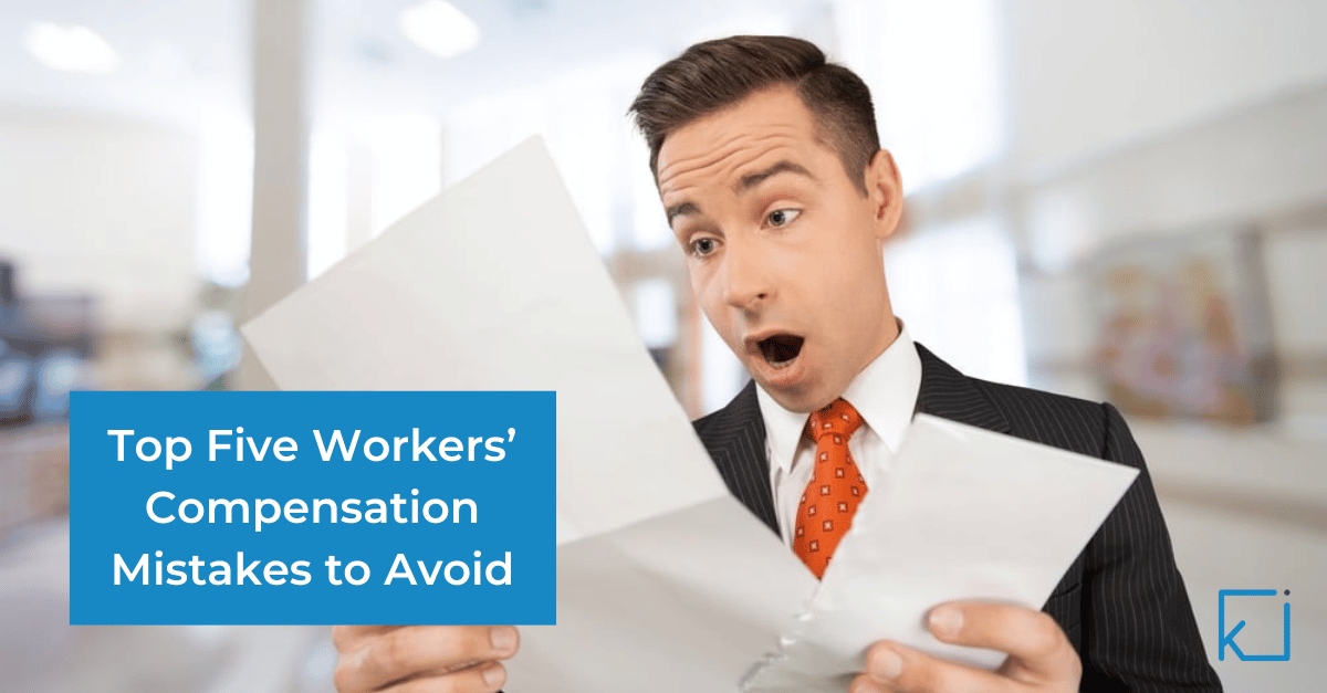 Top Five Workers’ Compensation Mistakes to Avoid - Kickstand