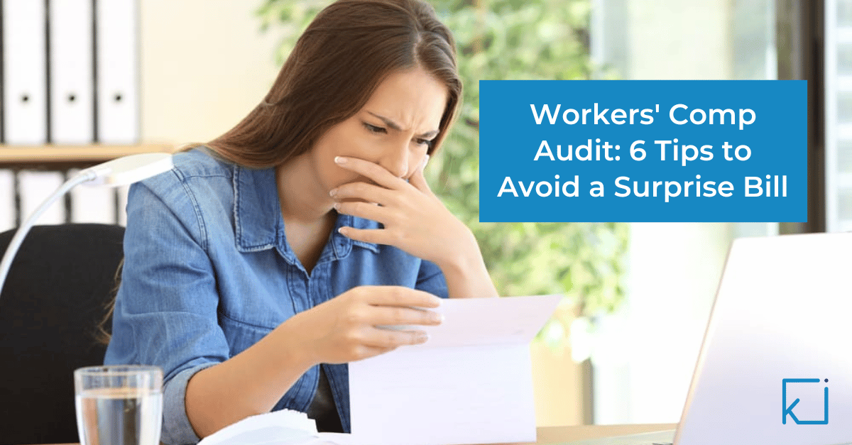 Workers' Comp Audit: 6 Tips to Avoid a Surprise Bill