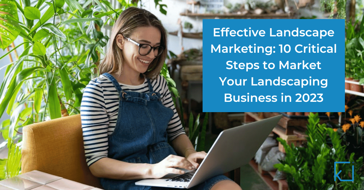 Landscape Marketing: 10 Critical Steps for Your Business