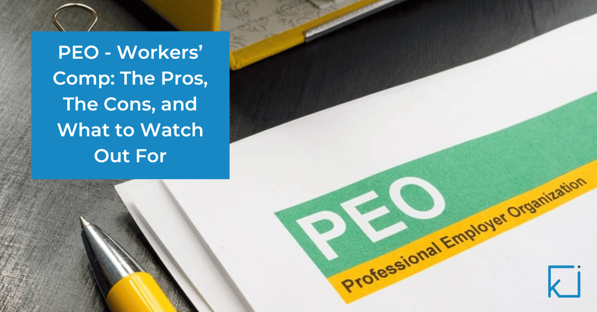 PEO - Workers’ Comp: The Pros, Cons, & What to Watch Out For