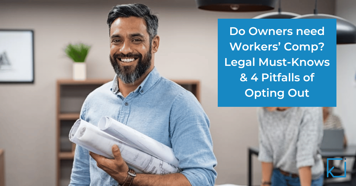 Do Owners Need Workers’ Comp? Legal Must-Knows & 4 Pitfalls