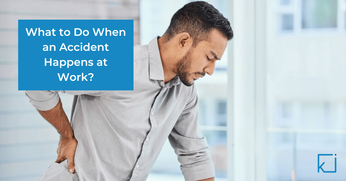 What to Do When an Accident Happens at Work?