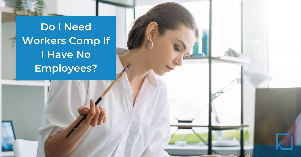 Do I Need Workers Comp If I Have No Employees?