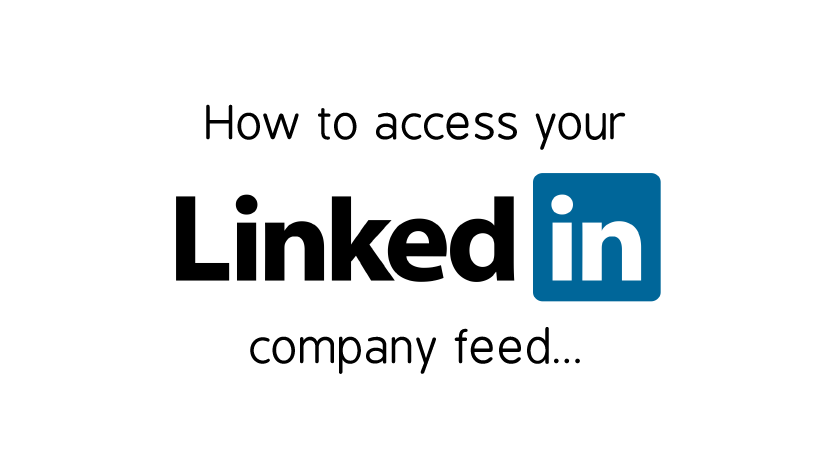 How to access your LinkedIn Company Feed