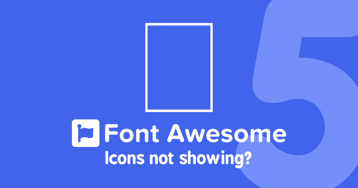 Font Awesome 5 Icons Not Showing 