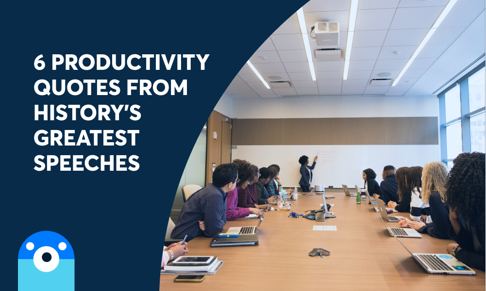 6 Productivity Quotes from History's Greatest Speeches | Otter.ai