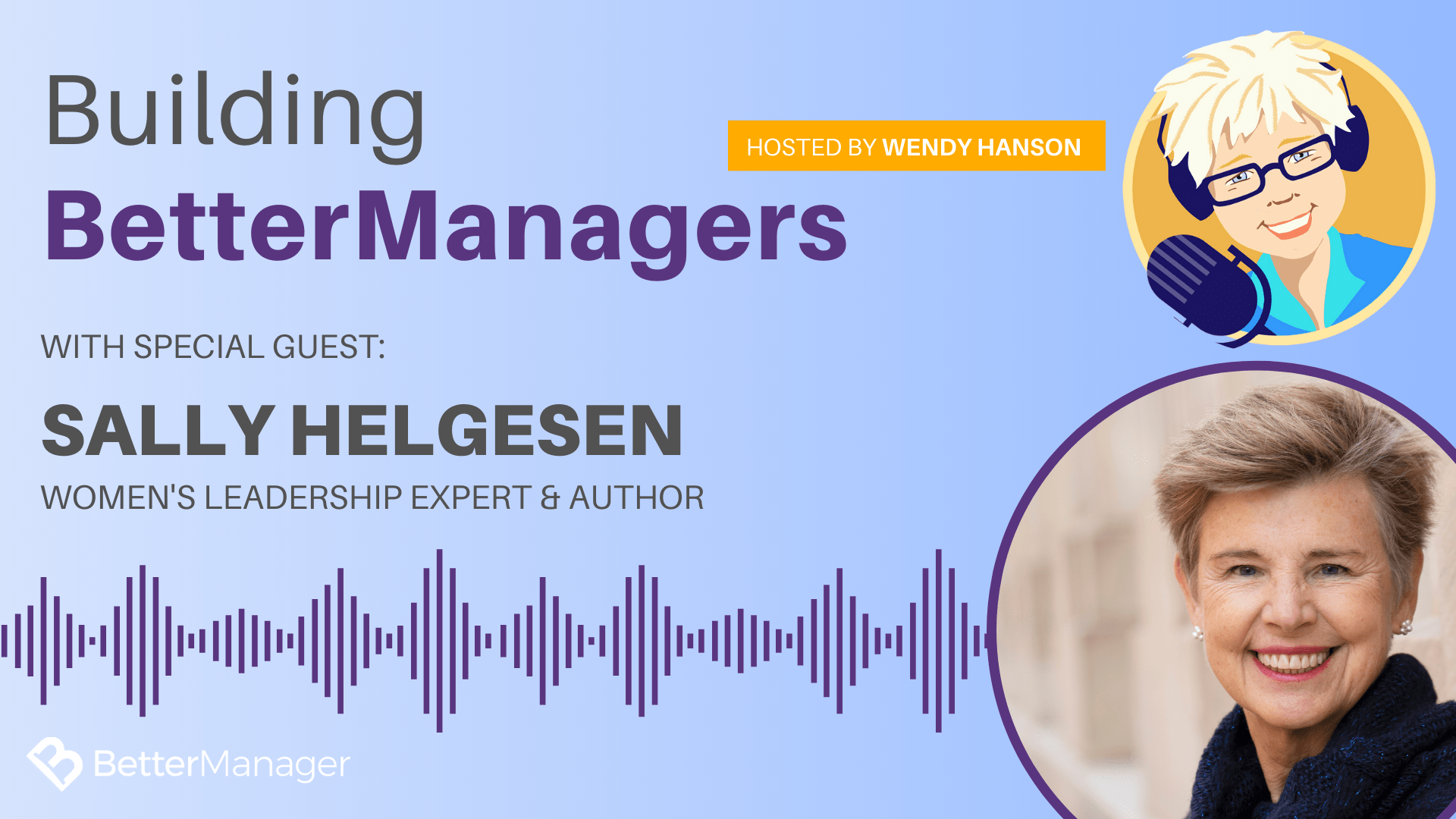 How Women Rise in the Workplace with Sally Helgesen (Ep. #40) • BetterManager