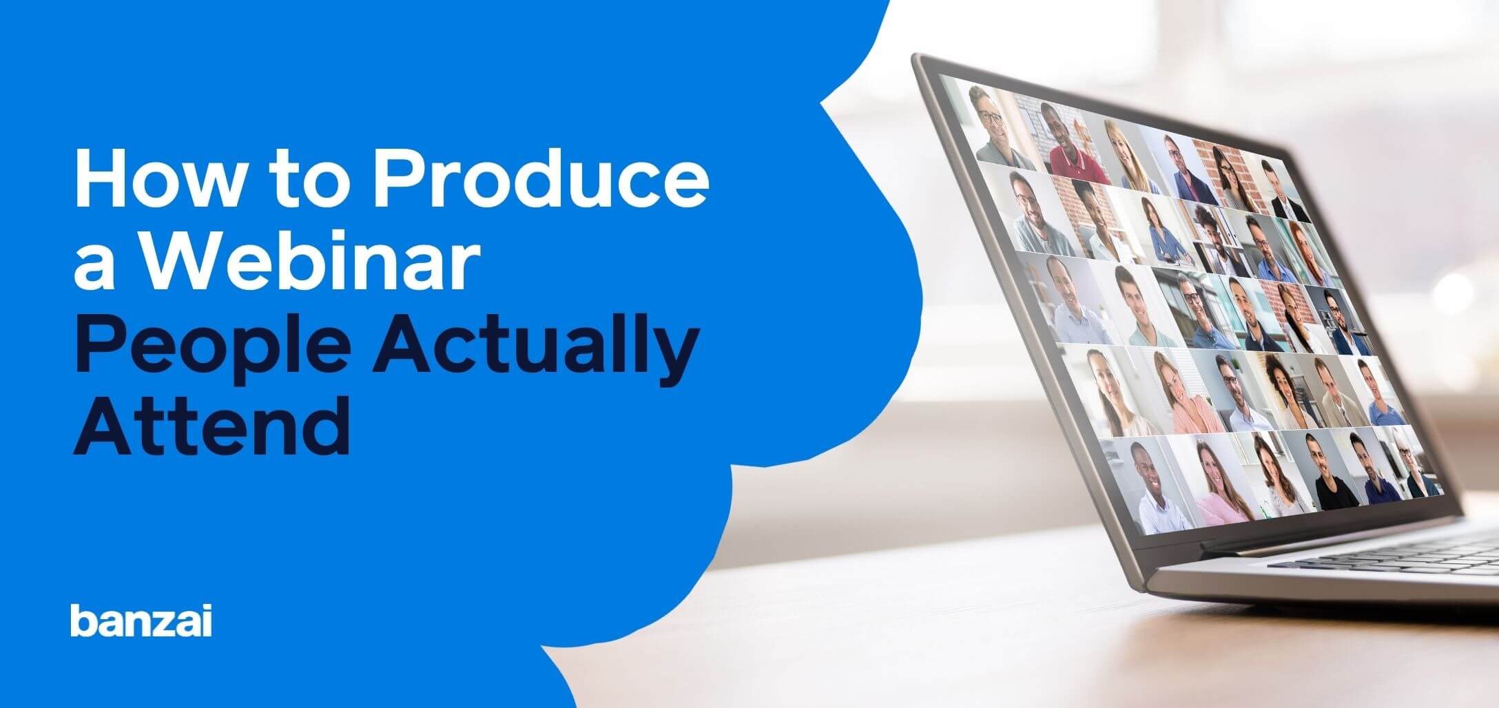 How to Produce a Webinar People Actually Attend