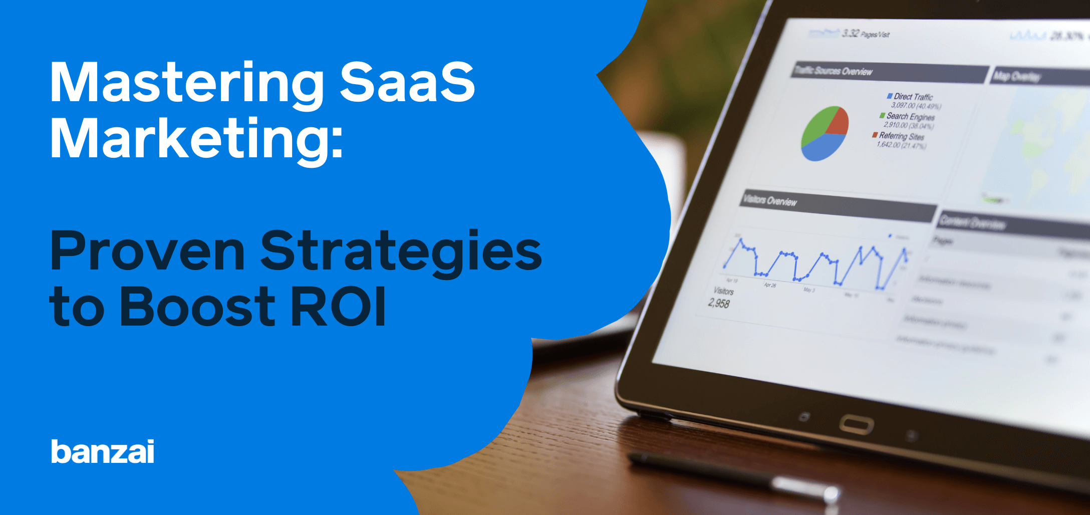 Mastering SaaS Marketing: Proven Strategies to Boost ROI