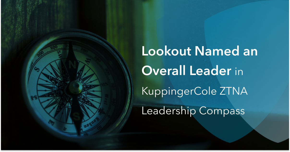 Lookout ZTNA Named an Overall Leader in KuppingerCole Leadership ...