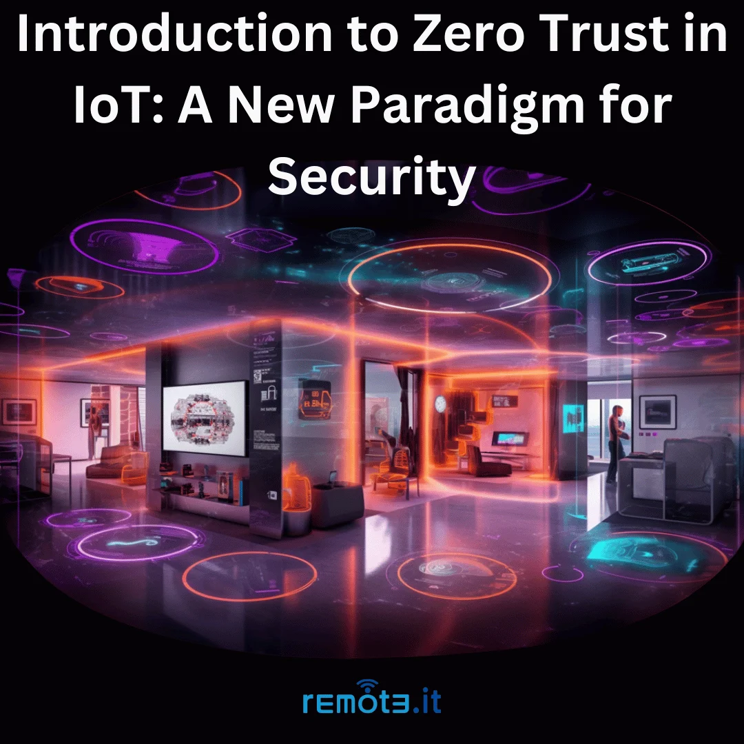 Introduction to Zero Trust in IoT: A New Paradigm for Security